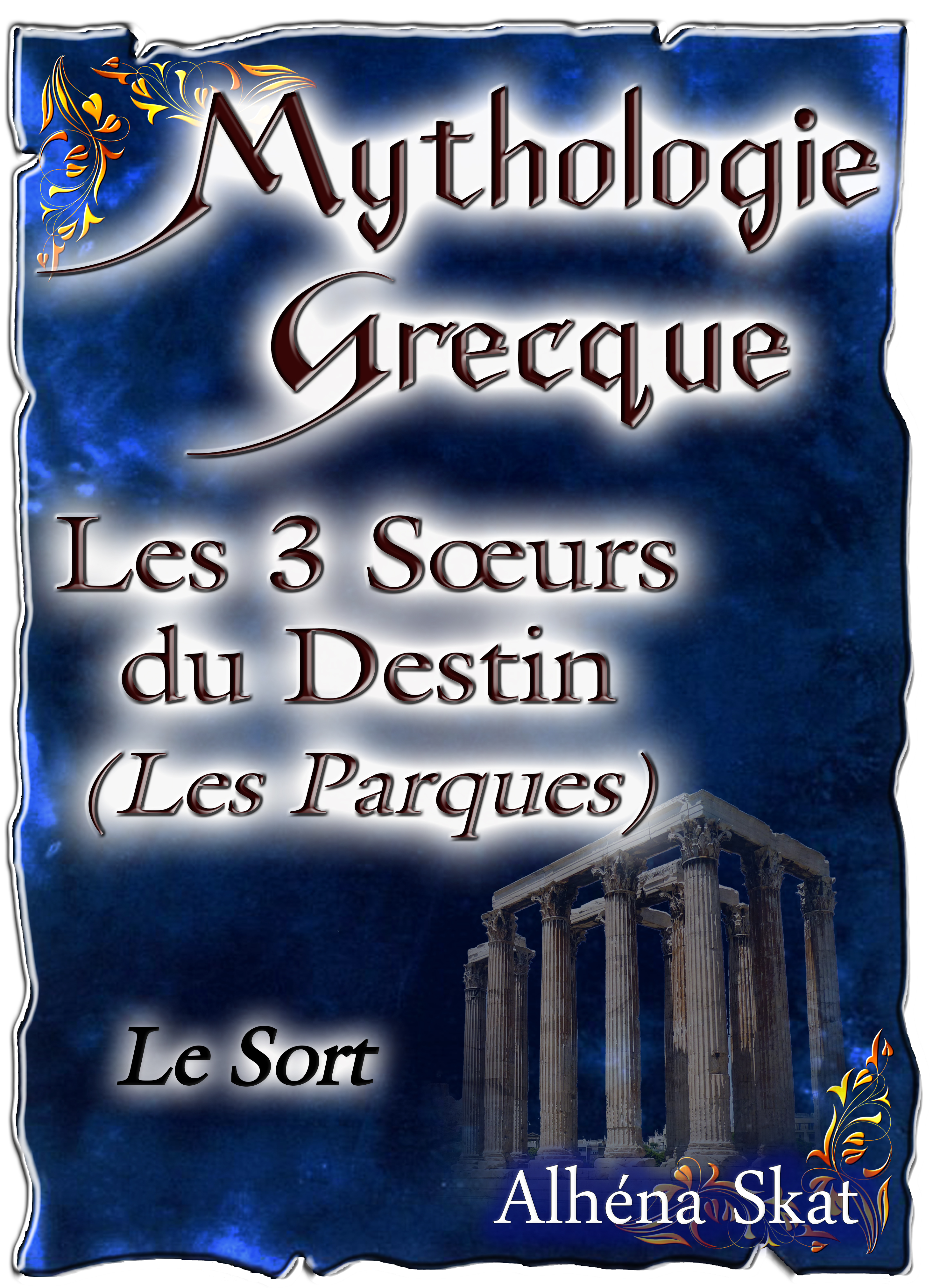 Alhéna Skat : Les trois Sœurs du Destin (Les Parques)