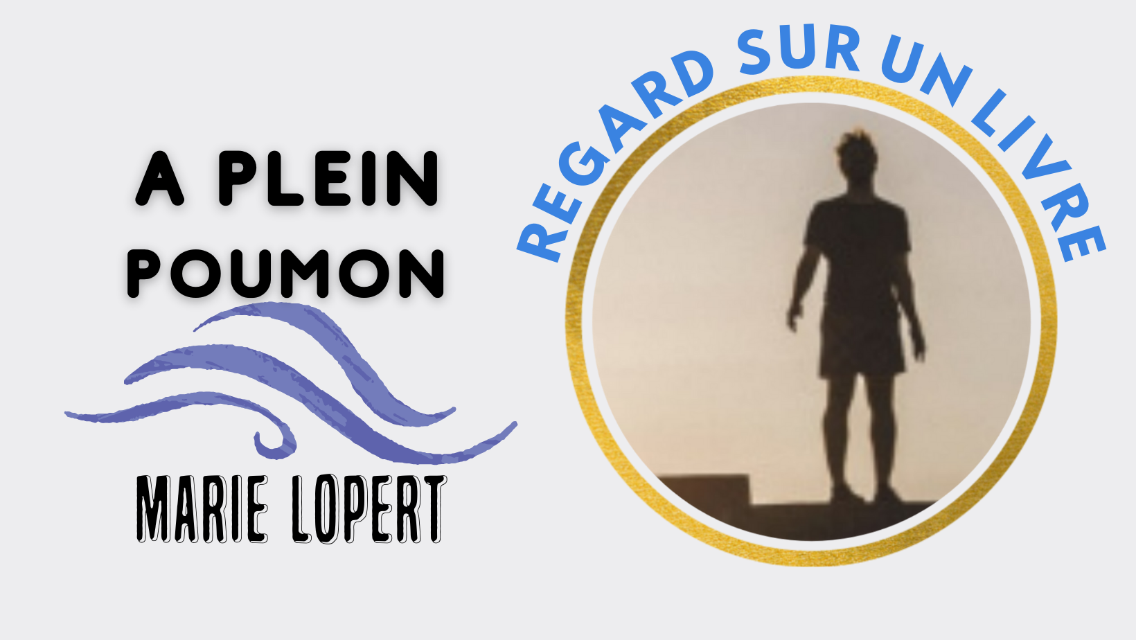 Le livre de Marie Lopert "A plein poumon" vu par Jean Benjamin Jouteur